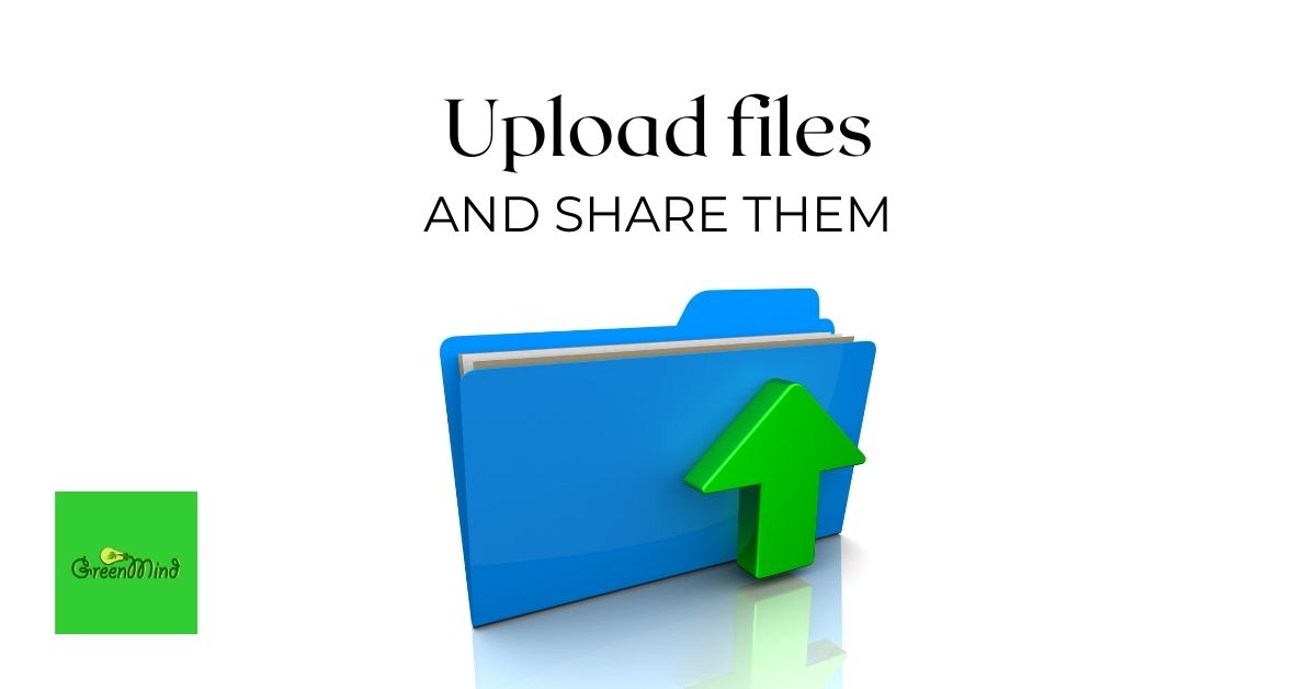 Upload files and share them | Green Mind Blog