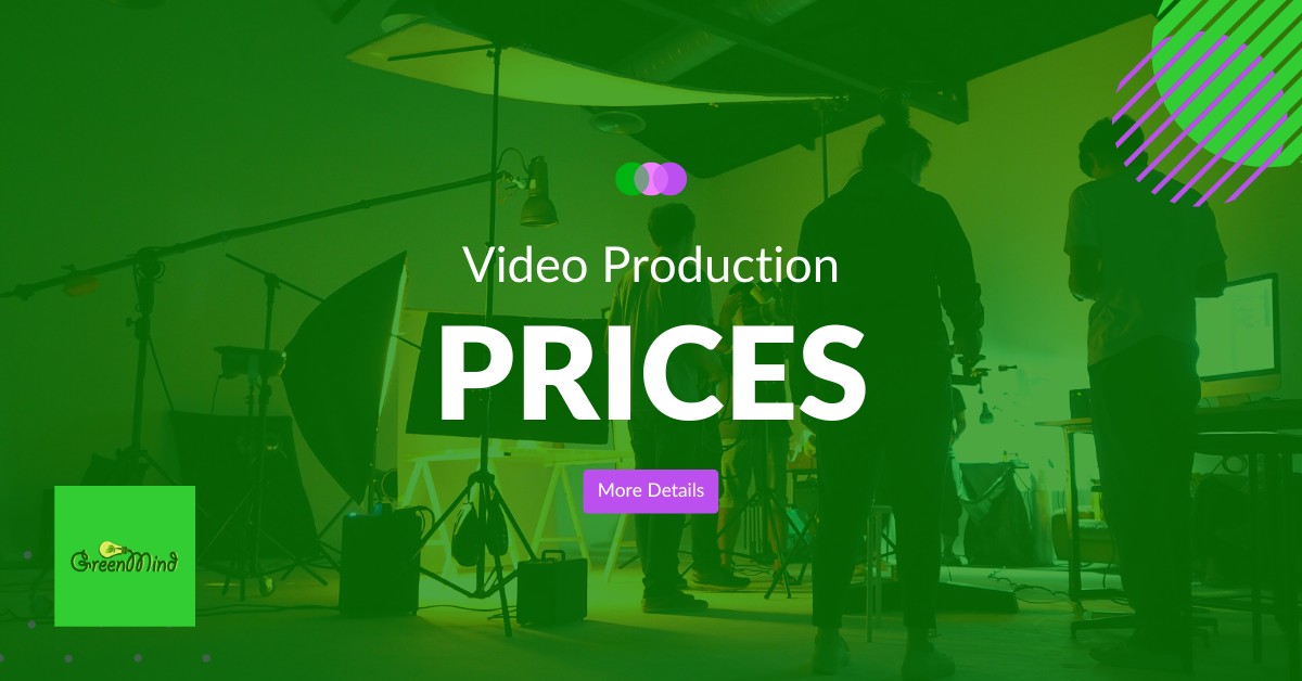 Video Production Prices | Green Mind